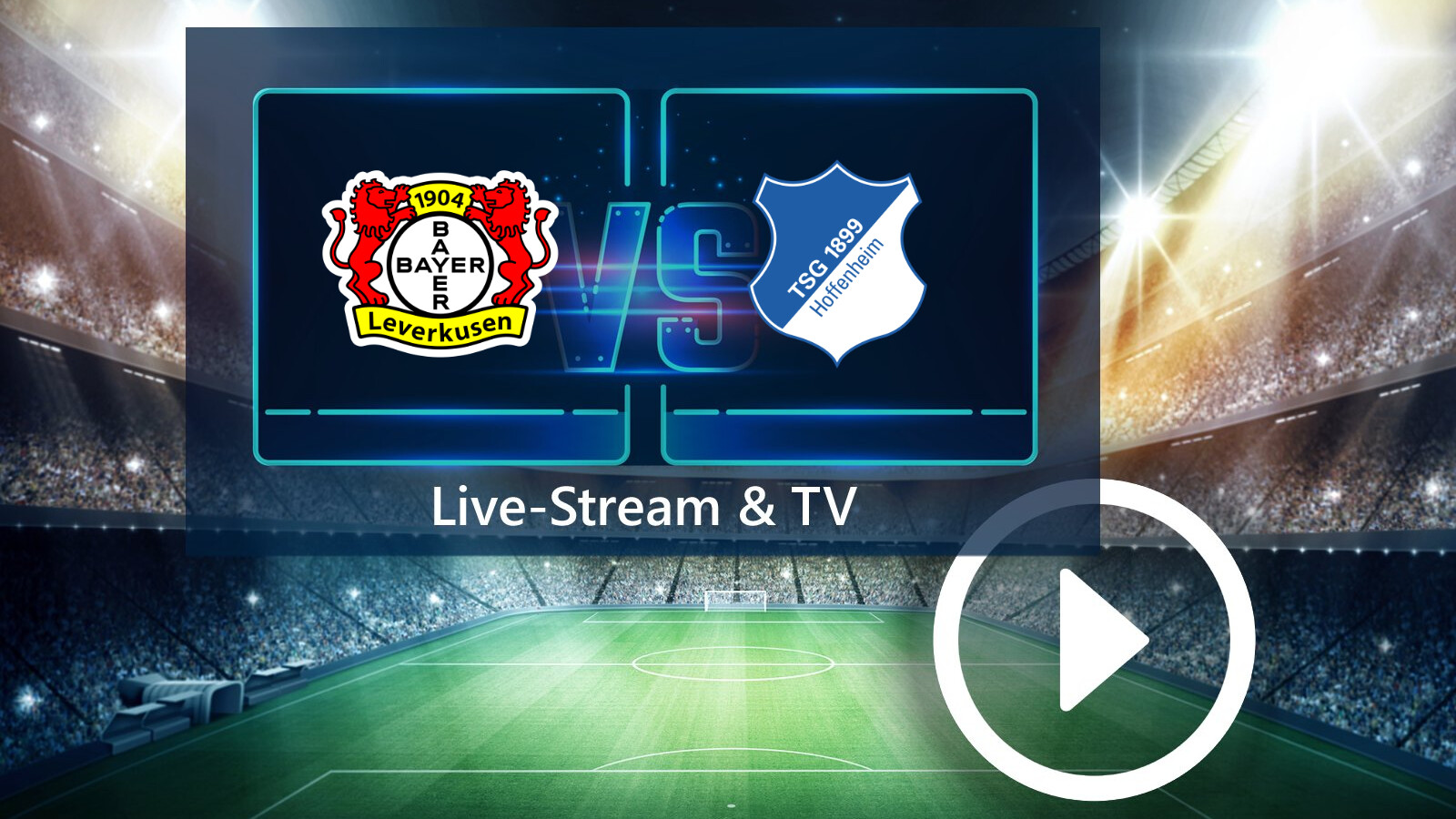 Bayer 04 Leverkusen vs TSG Hoffenheim: This is how you can watch the Bundesliga game on TV and ...