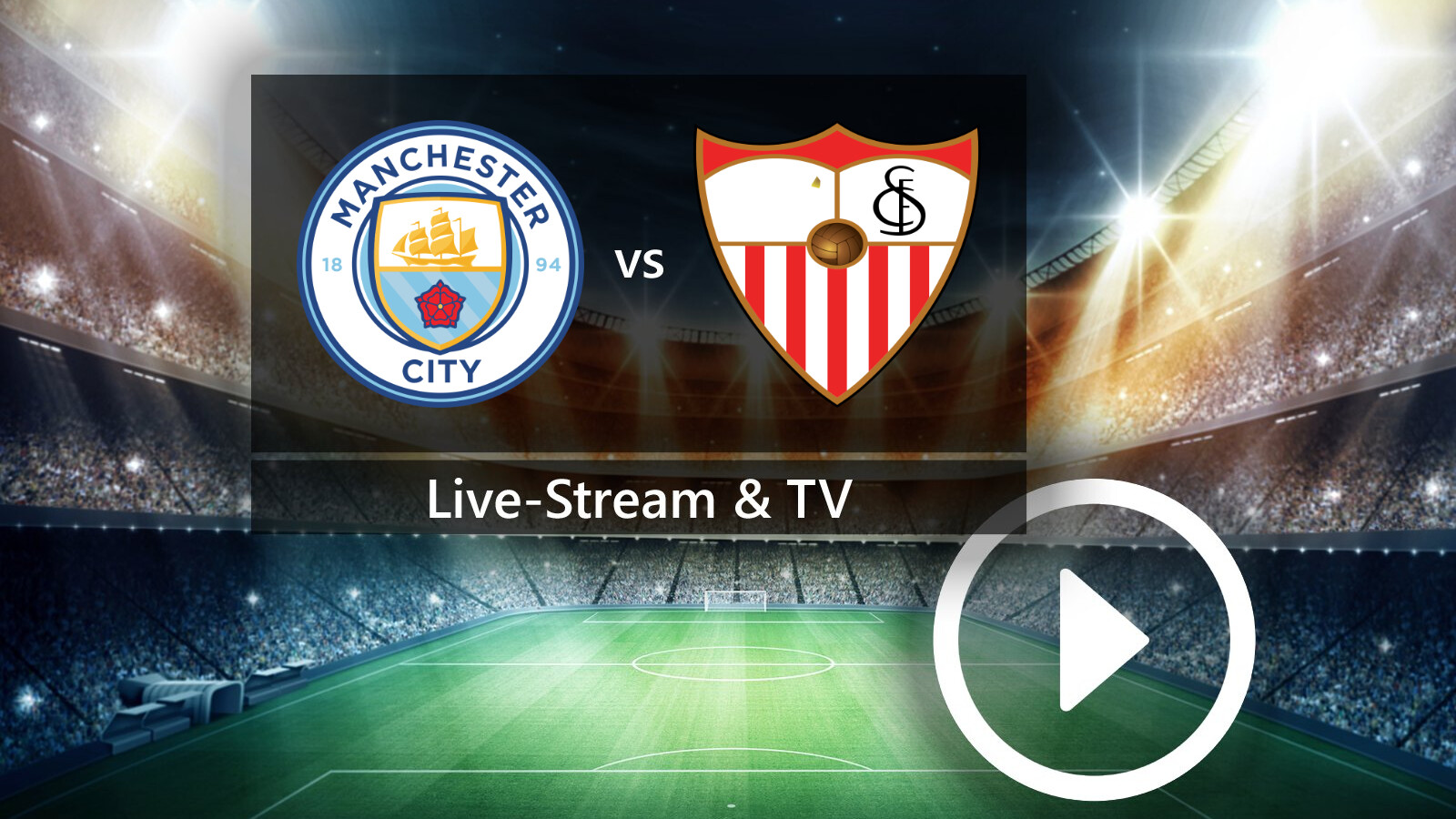 Manchester City gegen FC Sevilla im TV und Live-Stream: So seht ihr den ...