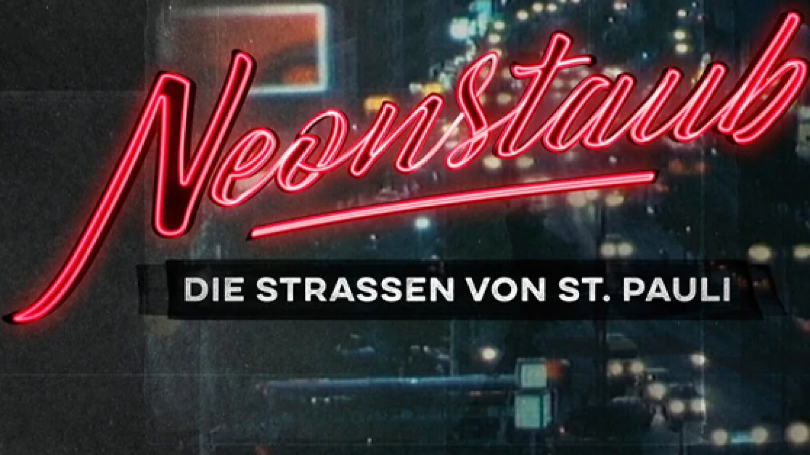 Neonstaub - Die Straßen von St. Pauli | Sendetermine & Stream | Oktober/November 2025 | NETZWELT