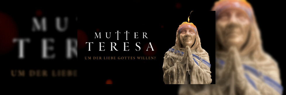 Mutter Teresa - Um der Liebe Gottes willen? | Sendetermine & Stream ...