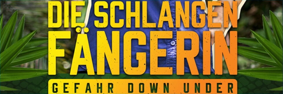 Die Schlangenfängerin - Gefahr Down Under | Sendetermine & Stream | Oktober/November 2025 | NETZWELT