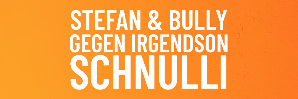 Stefan und Bully gegen irgendson Schnulli | Sendetermine & Stream | Oktober/November 2025 | NETZWELT