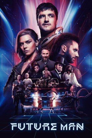 Future Man | Staffeln und Episodenguide | NETZWELT